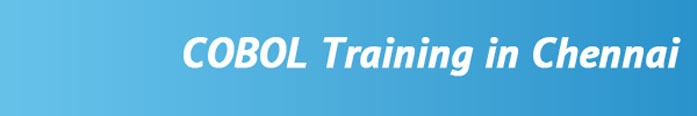 COBOL Training in Chennai| COBOL Training Institute in Chennai| COBOL