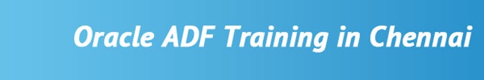 Oracle ADF Training in Chennai | Best Oracle ADF Training