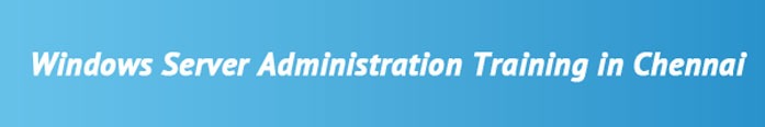 Windows Server Administration Training in Chennai | MCITP