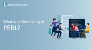 What is so Interesting in PERL? | Overview of PERL