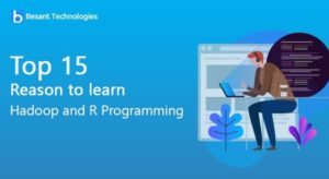Top 15 Reason to learn Hadoop and R Programming | Besant Technologies