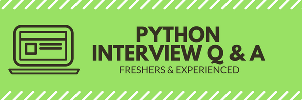 Top 250+ Python Interview Questions & Answers 2019 [UPDATED]