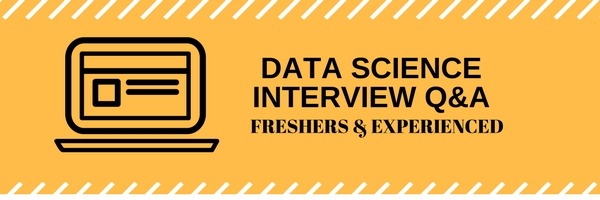 Top 180+ Data Science Interview Questions & Answers 2018 [UPDATED]