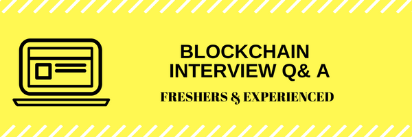 Top 50+ Blockchain Interview Questions and Answers 2019 [UPDATED]