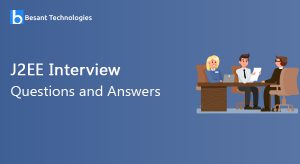Top 75+ J2EE Interview Questions and Answers 2021
