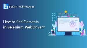 How to Find Elements in Selenium WebDriver? | Besant Technologies
