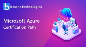 Microsoft Azure Certification Path in 2021| Besant Technologies